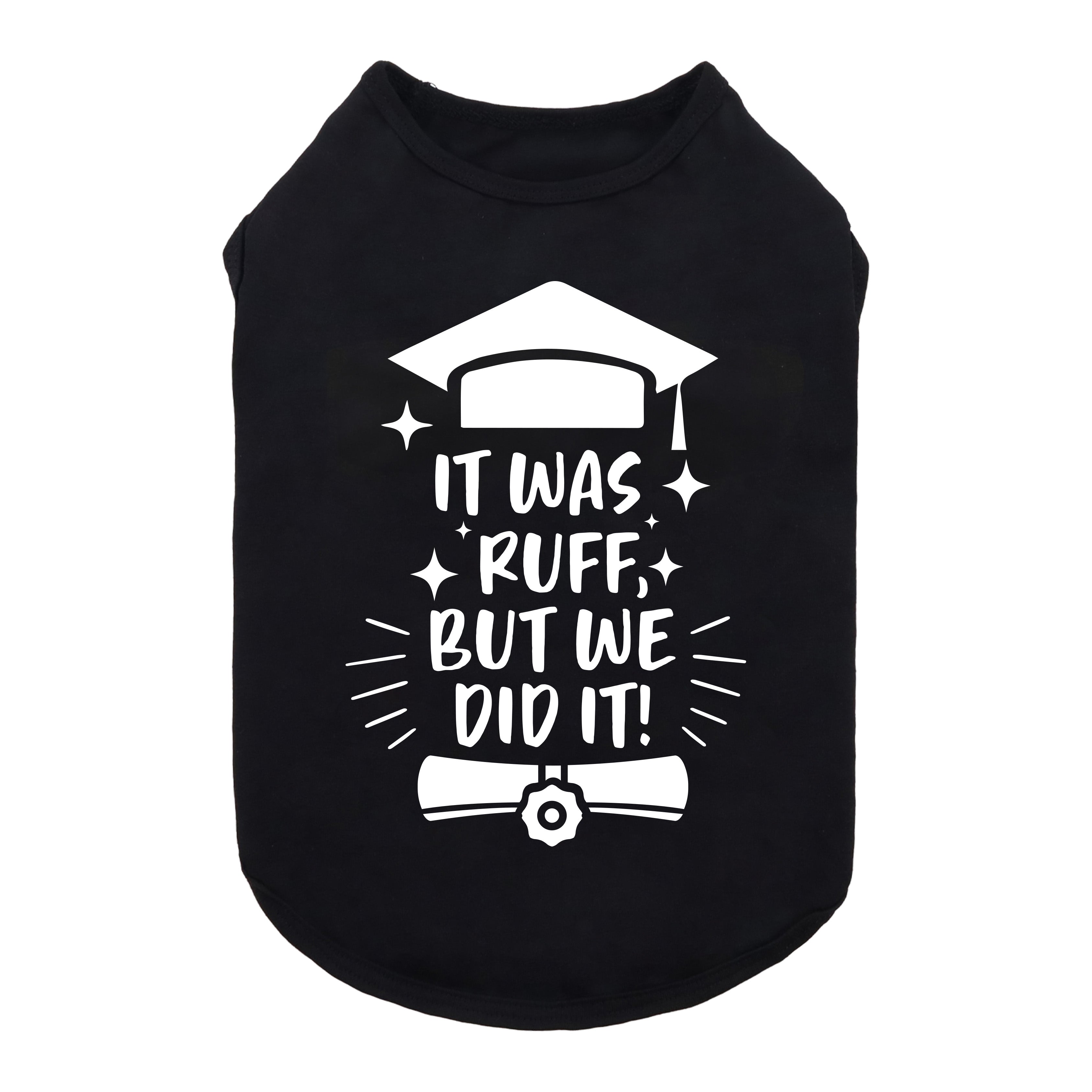 It was Ruff, But We Did It Dog Shirt - Fitwarm